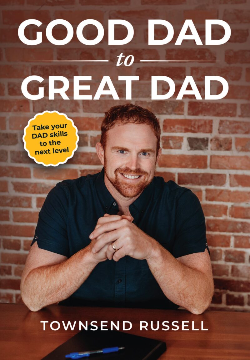 GOOD DAD to GREAT DAD: Take your DAD skills to the next level (Ebook ...